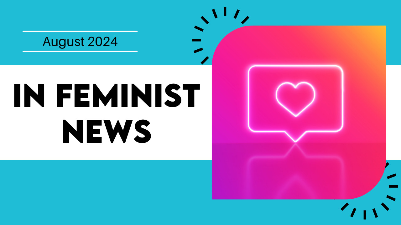 August 2024 in Feminist News - The Representation Project